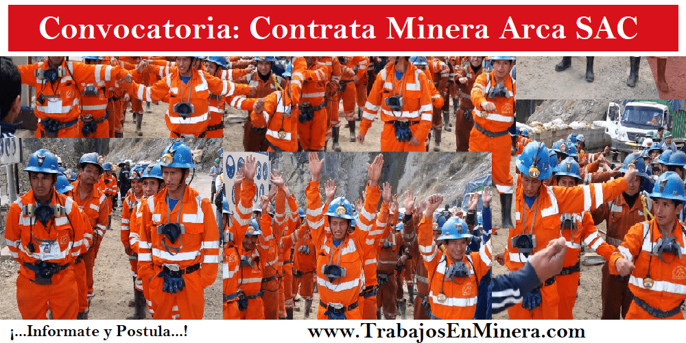 CONVOCATORIA DE TRABAJO PARA Contrata Minera Arca SAC
