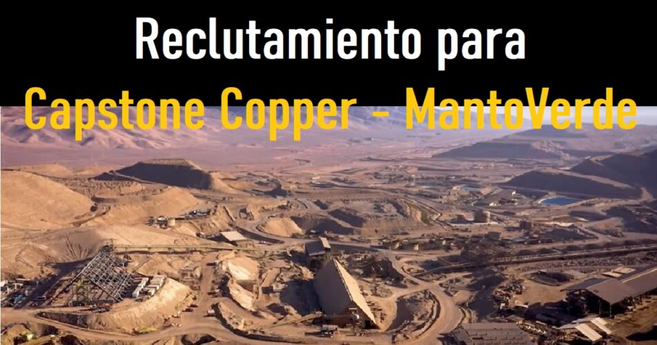 Se requiere personal para Capstone Copper - MantoVerde