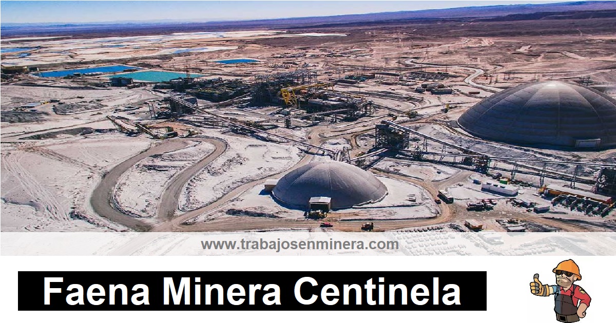 Reclutamiento de personal para trabajar en Faena Minera Centinela
